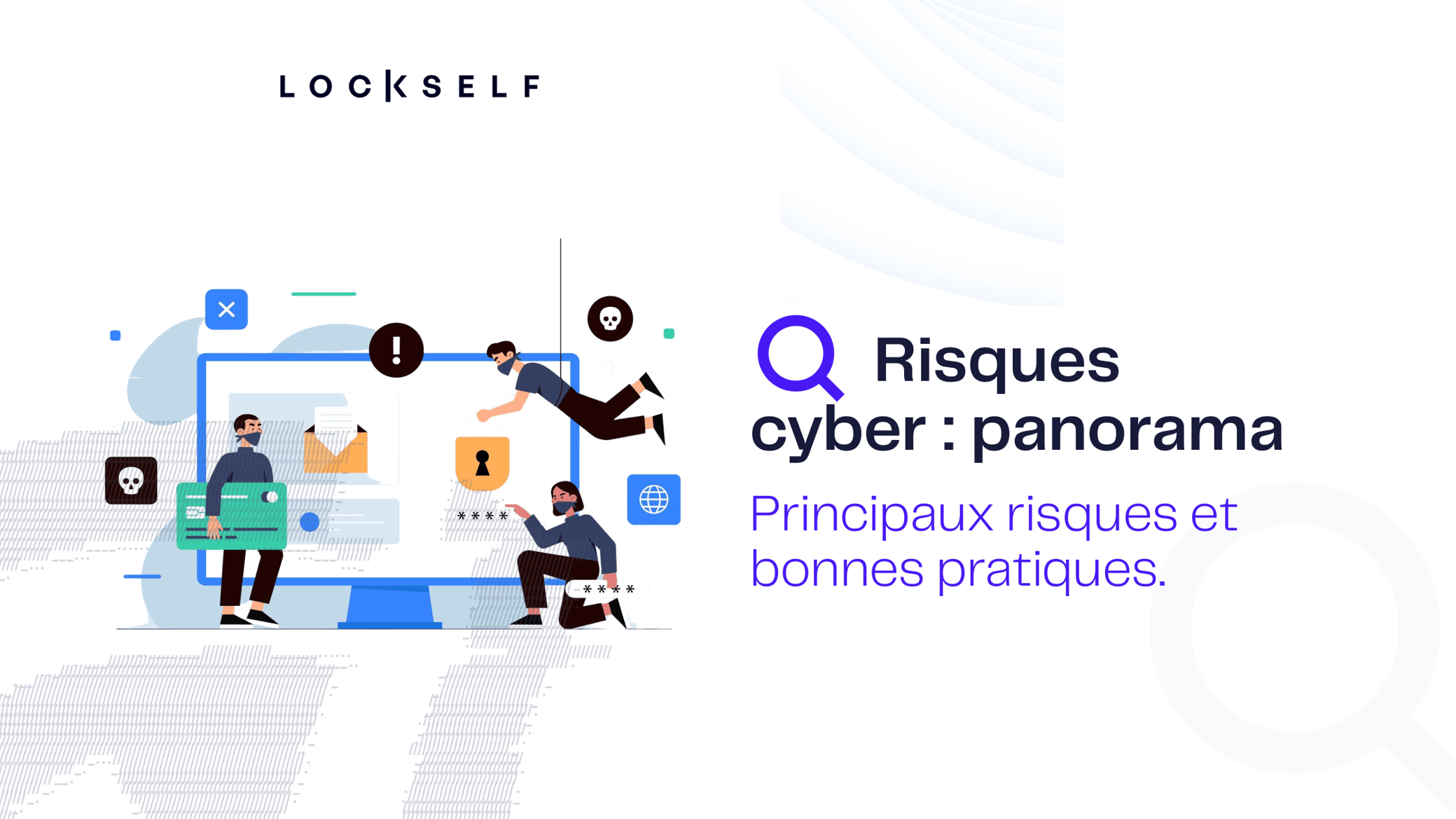 Quels sont les risques cyber en entreprise et comment s’en protéger